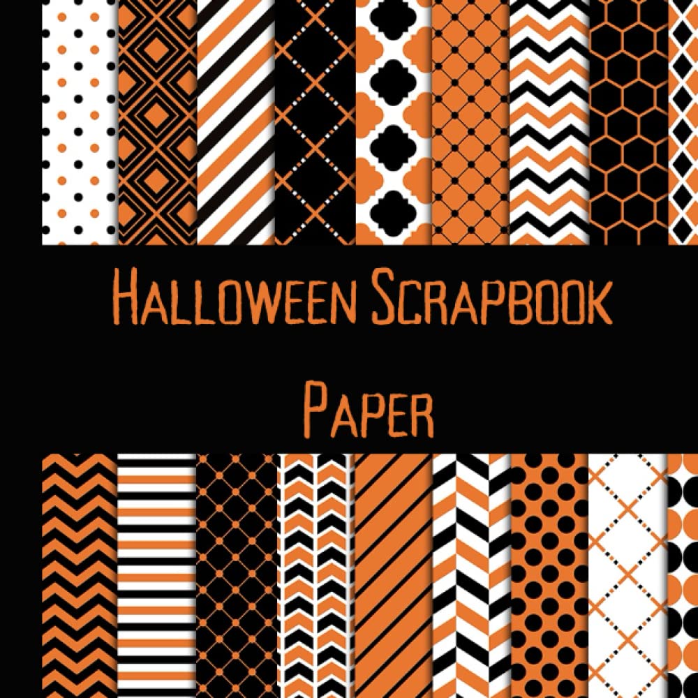 Halloween Scrapbook Paper: A Halloween Themed 20 Double-Sided Sheets: Decorative Paper for Junk Journals, Scrapbooking, Decoupage, Paper Crafts, and More