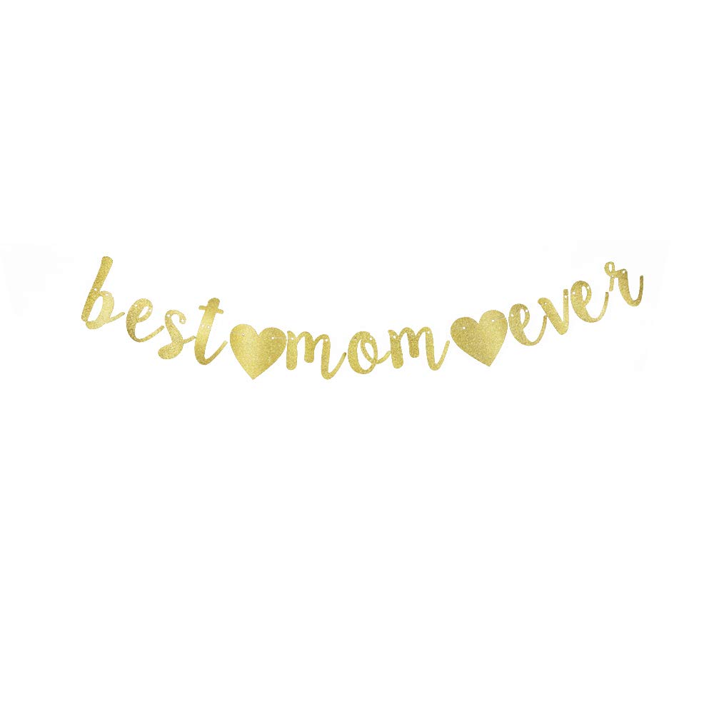 Best Mom Ever Gold Glitter Paper Banner, Funny Happy Mother's Day/Mother's Birthday Party Photo Backdrops Sign Decoration
