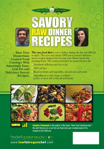 Savory Raw Dinner Recipes: Low Fat Raw Food Recipes for the Dinner Table