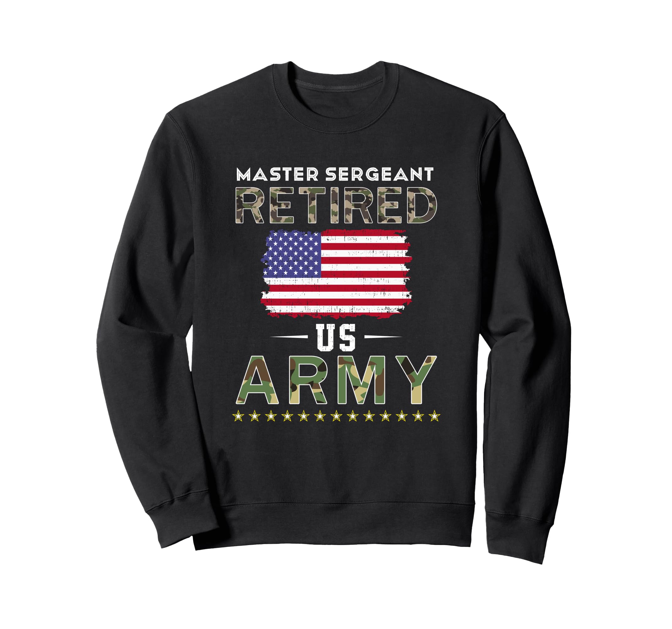 Master Sergeant Retired Army Military Retirement Army Sweatshirt