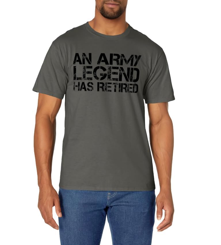AN ARMY LEGEND HAS RETIRED Shirt Funny Retirement Gift Idea T-Shirt