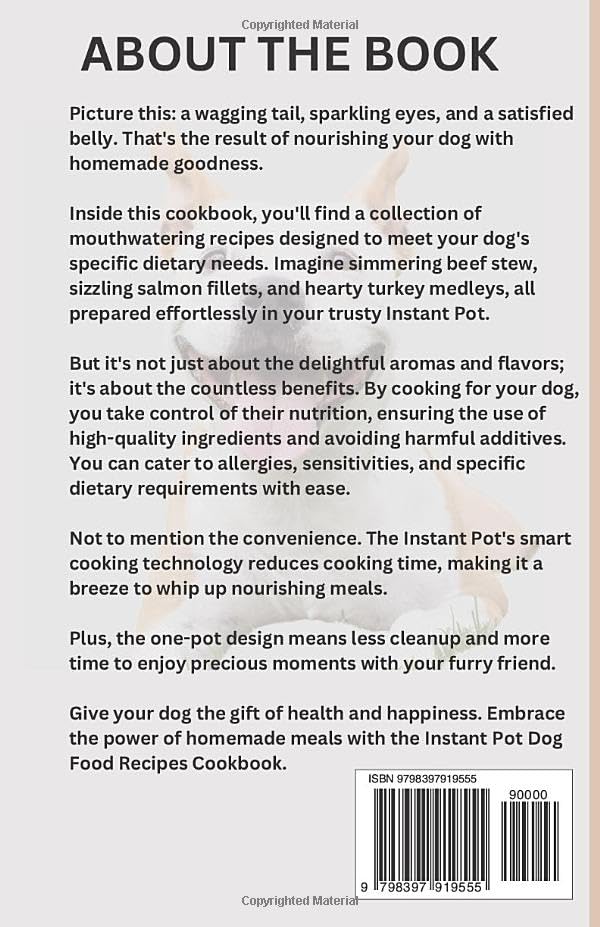 Instant Pot Dog Food Recipes Cookbook: 30 Vet-Approved Healthy and Nutritious Diets For Your Dog