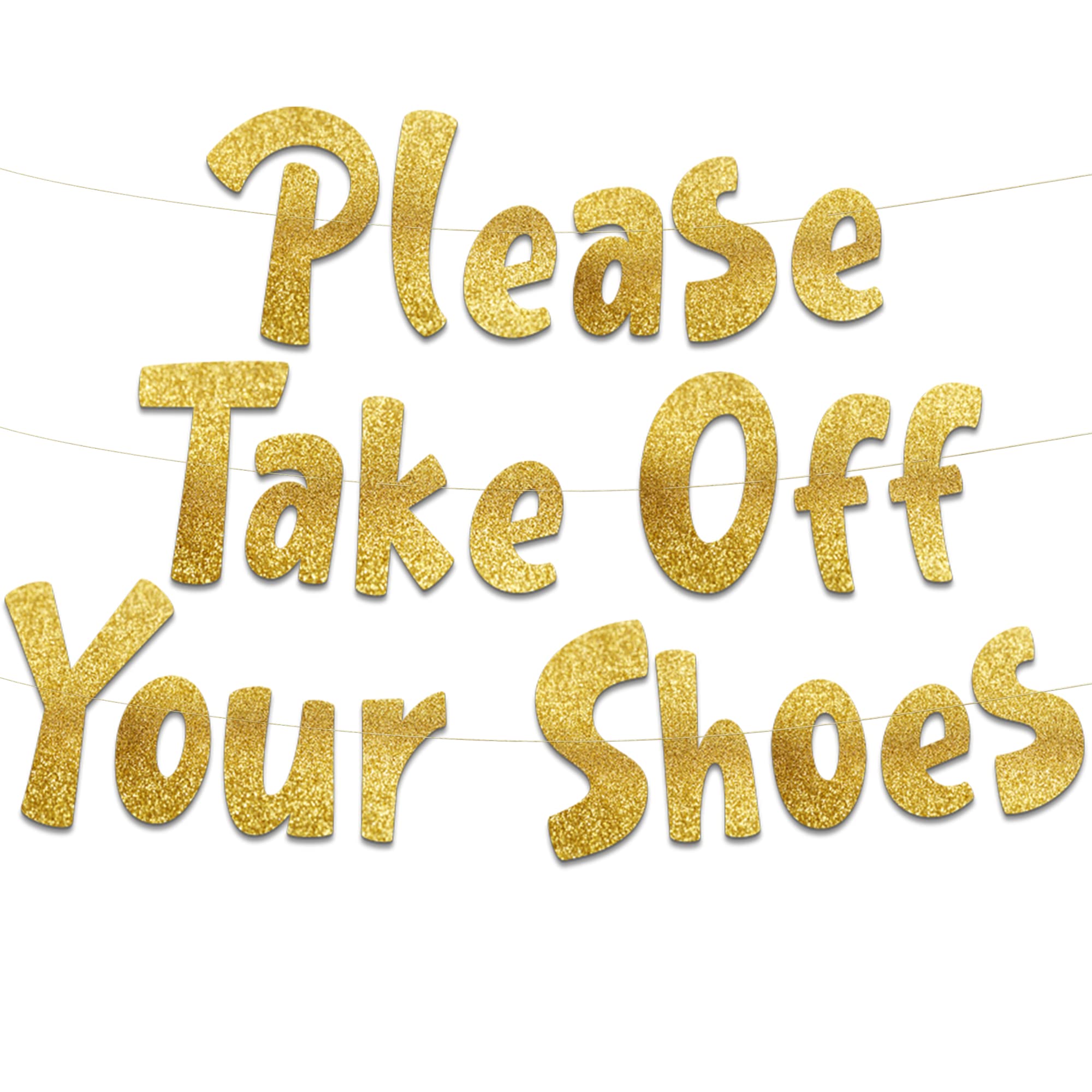 Please Take Your Shoes Off Gold Glitter Banner - Funny Birthday Housewarming Party Decorations for 21st 30th 40th 50th 60th - Retirement Party Supplies
