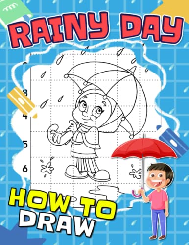 How to Draw Rainy Day: A Super Cute And Easy Step By Step Guide To Learn To Draw | Perfect Book For Young Artists | Birthday Gifts | White Elephants Gifts | Gag Gifts