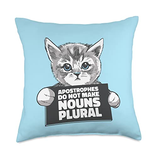 Apostrophes Do Not Make Nouns Plural Grammar Cat Apostrophes Don't Make Nouns Plural Funny English Teacher Throw Pillow, 18x18, Multicolor