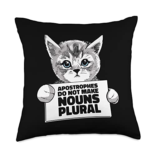 Apostrophes Do Not Make Nouns Plural Grammar Cat Apostrophes Don't Make Nouns Plural Funny English Teacher Throw Pillow, 18x18, Multicolor