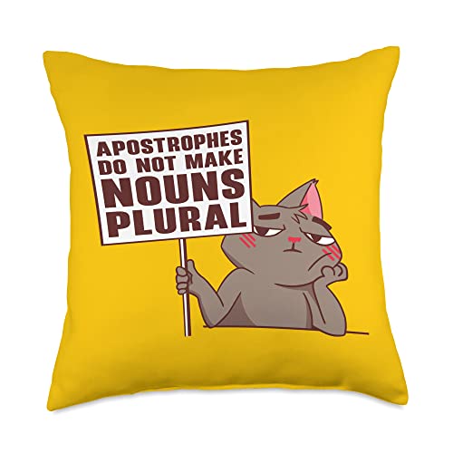 Apostrophes Do Not Make Nouns Plural Grammar Cat Apostrophes Don't Make Nouns Plural Funny English Teacher Throw Pillow, 18x18, Multicolor