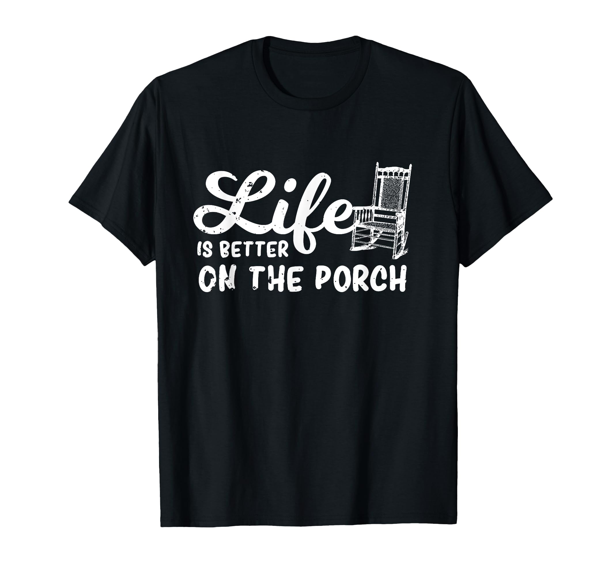 Life Is Better On The Porch Funny Porch Chair Rocker Gift T-Shirt