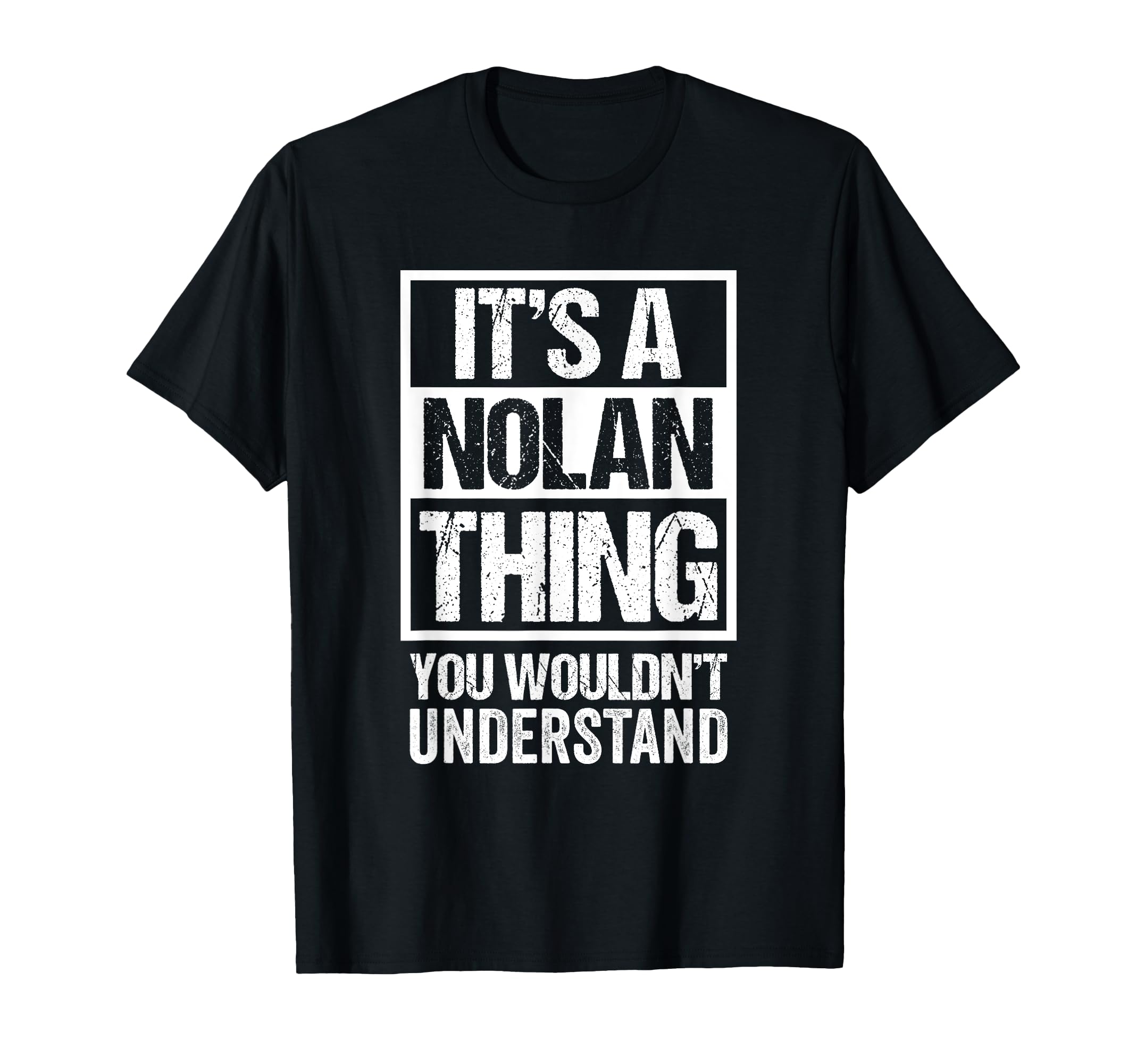 It's A Nolan Thing You Wouldn't Understand - First Name T-Shirt