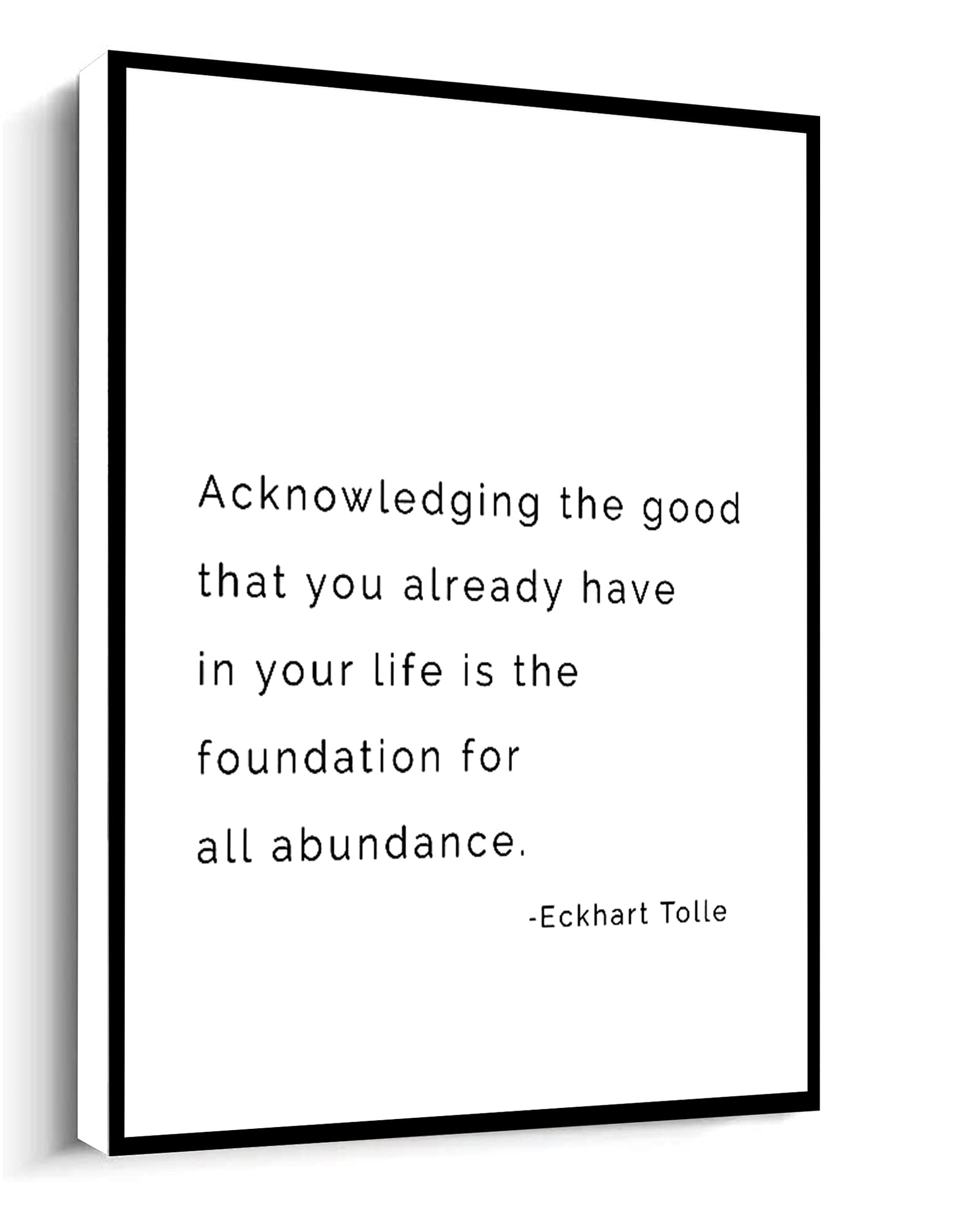 Eckhart Tolle Quote,Acknowledging The Good That You Already Have In Your Life,Motivational Print Canvas wall art For living room bedroom office home decoration artwork 8"x12"Framed