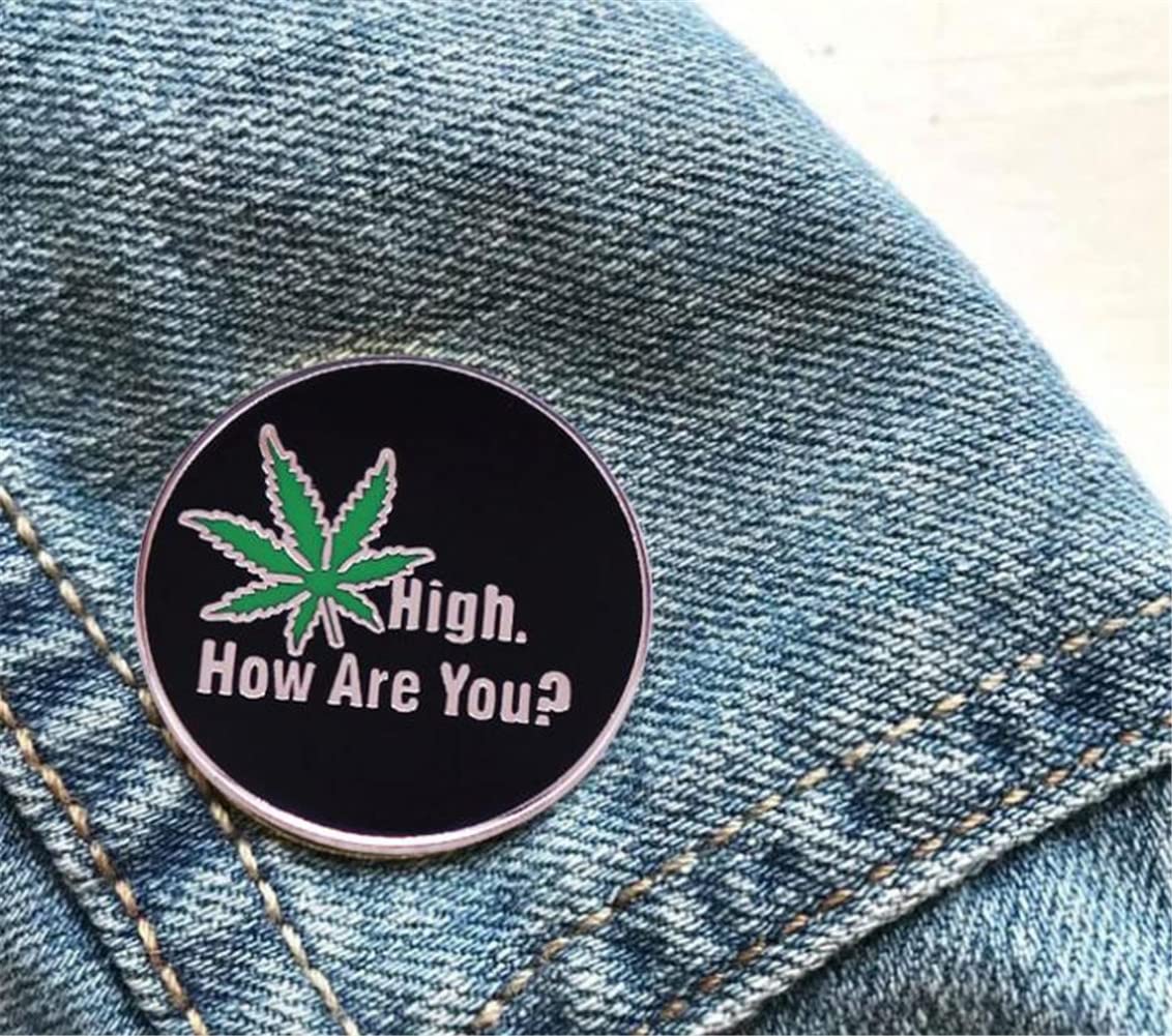 High How are You Weed Leaf Enamel Brooch Pin Denim Jacket Lapel Metal Pins Brooches Badges Exquisite Jewelry Accessories