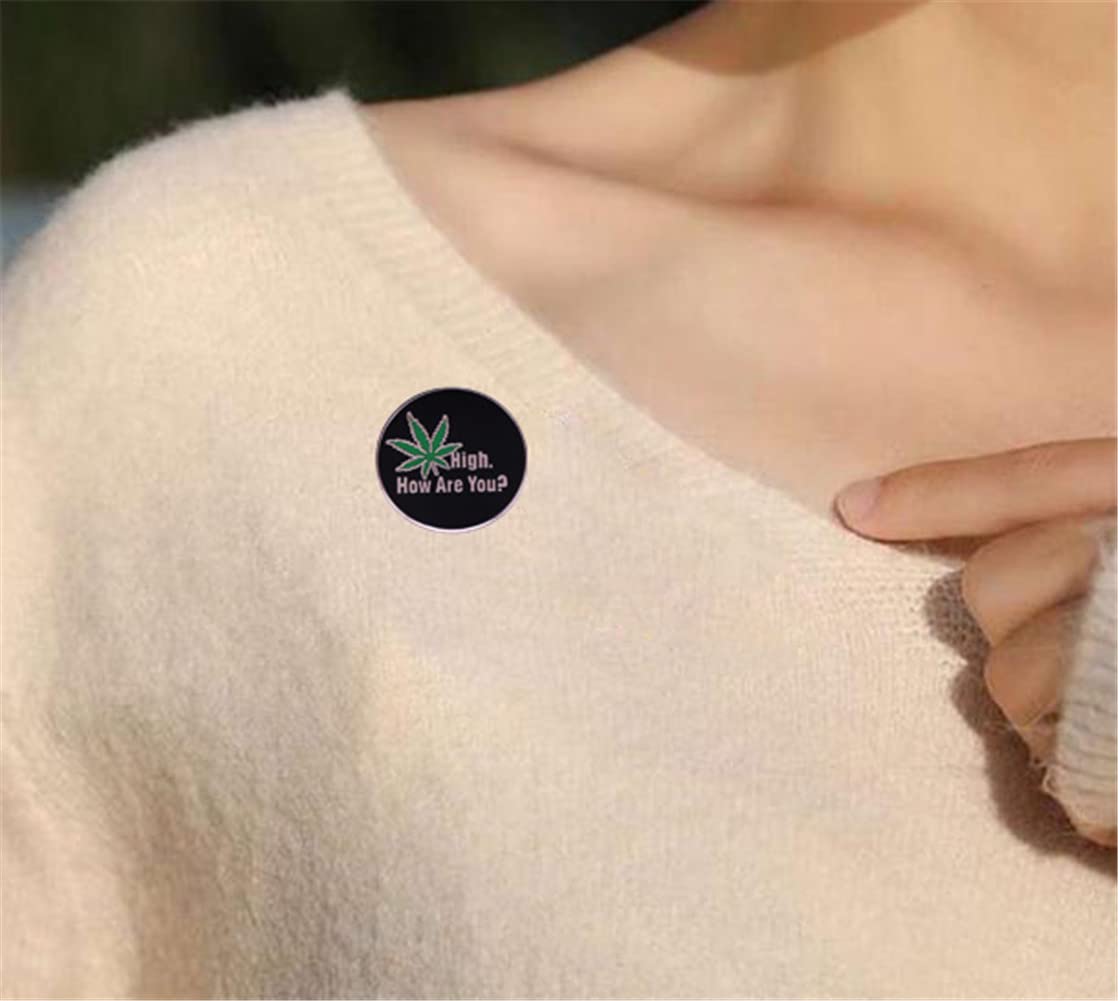 High How are You Weed Leaf Enamel Brooch Pin Denim Jacket Lapel Metal Pins Brooches Badges Exquisite Jewelry Accessories