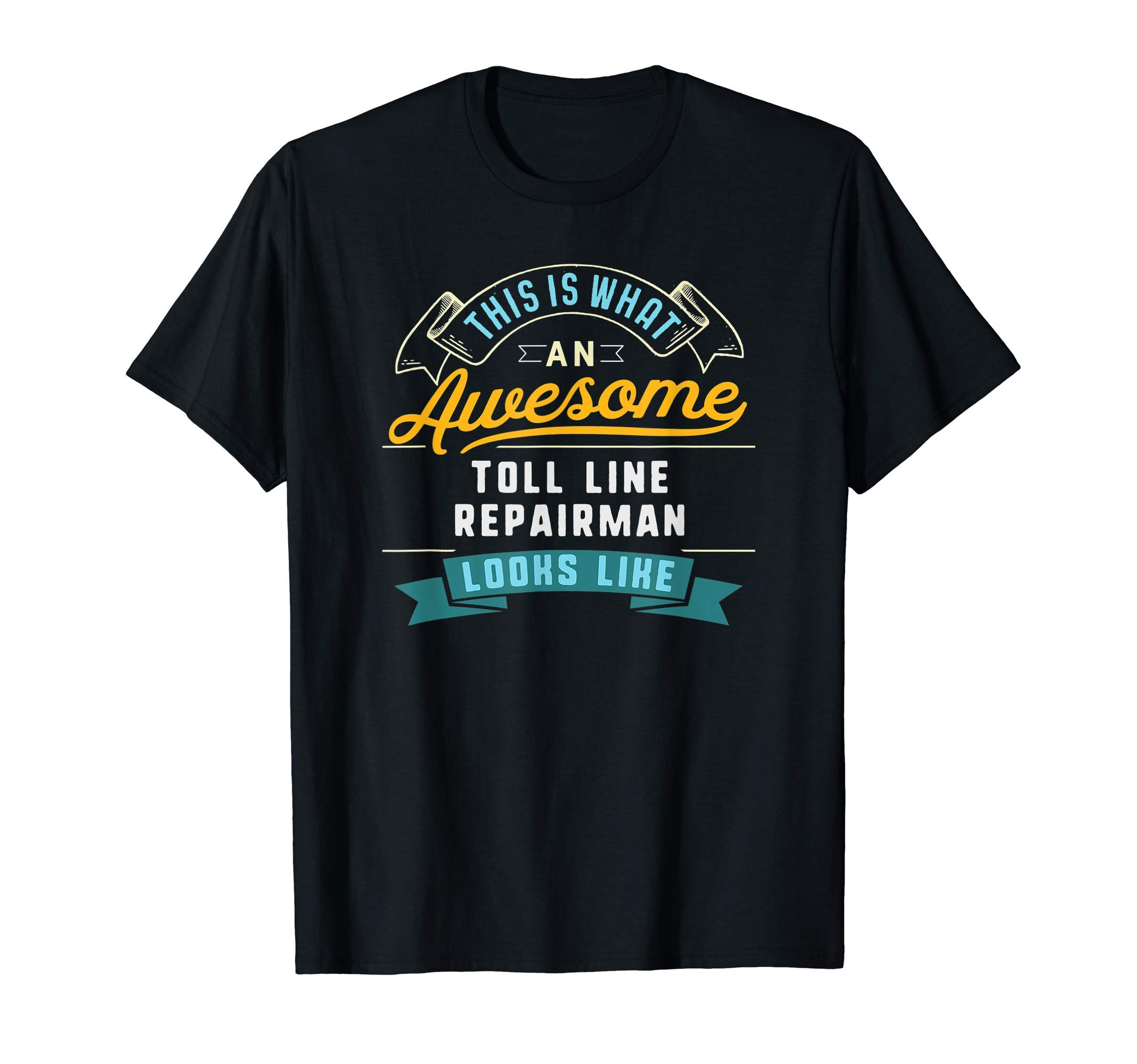 Funny Toll Line Repairman Shirt Awesome Job Occupation T-Shirt
