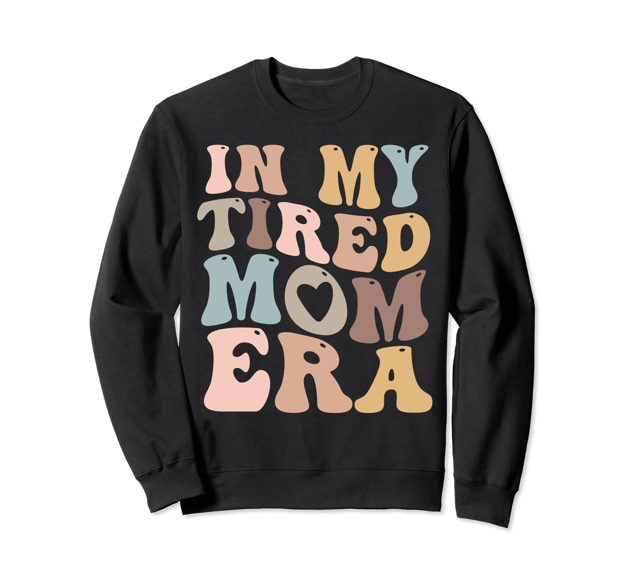 In My Tired Mom Era for Mamas Sweatshirt