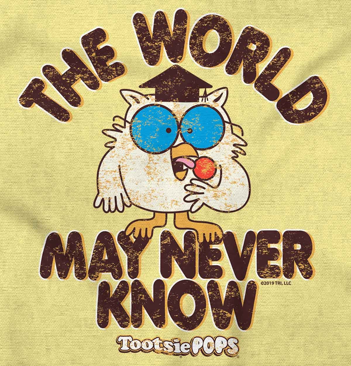 The World May Never Know Tootsie Pop Graphic T Shirt Men or Women Yellow Haze
