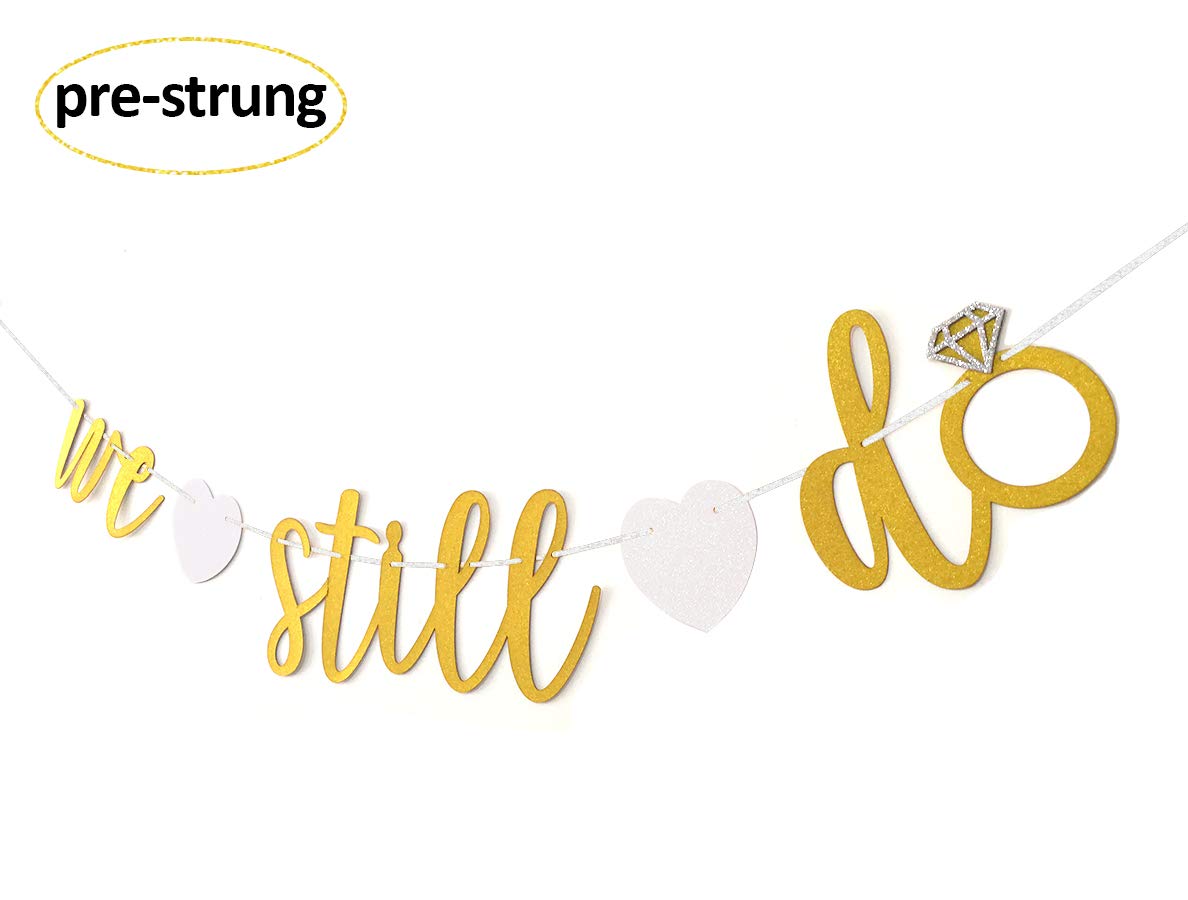 We Still Do Gold Glitter Banner Sign Garland for Wedding Anniversary Vow Renewal Party Supplies Decorations
