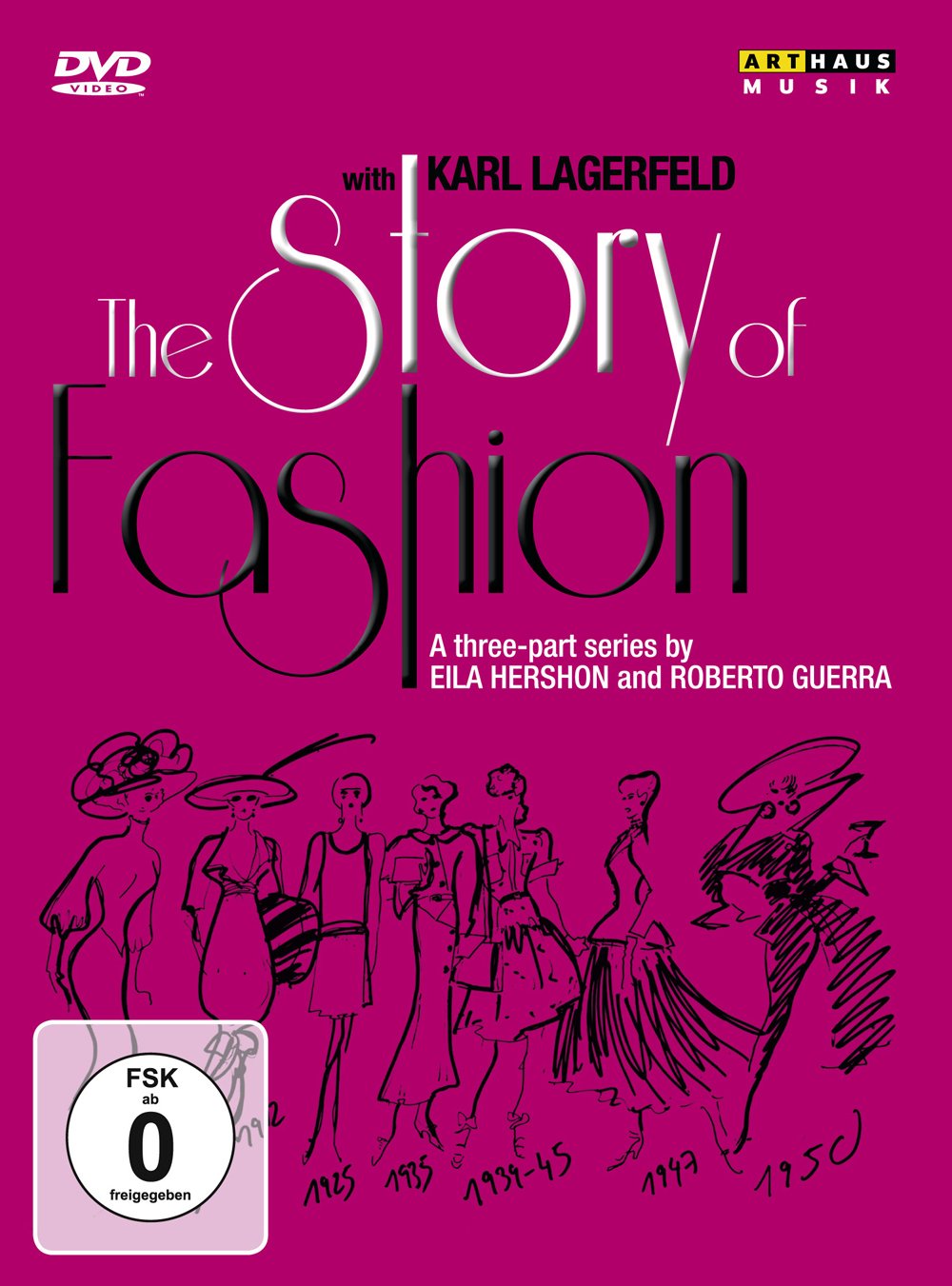 The Story of Fashion with Karl Lagerfeld - Rememberance of Things Past; Art & Sport of Fashion; Age of Dissent [DVD]