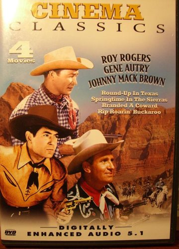 Cinema Classics Volume 28: Round-up in Texas; Springtime in the Sierras; Branded a Coward; Rip Roarin' Buckaroo