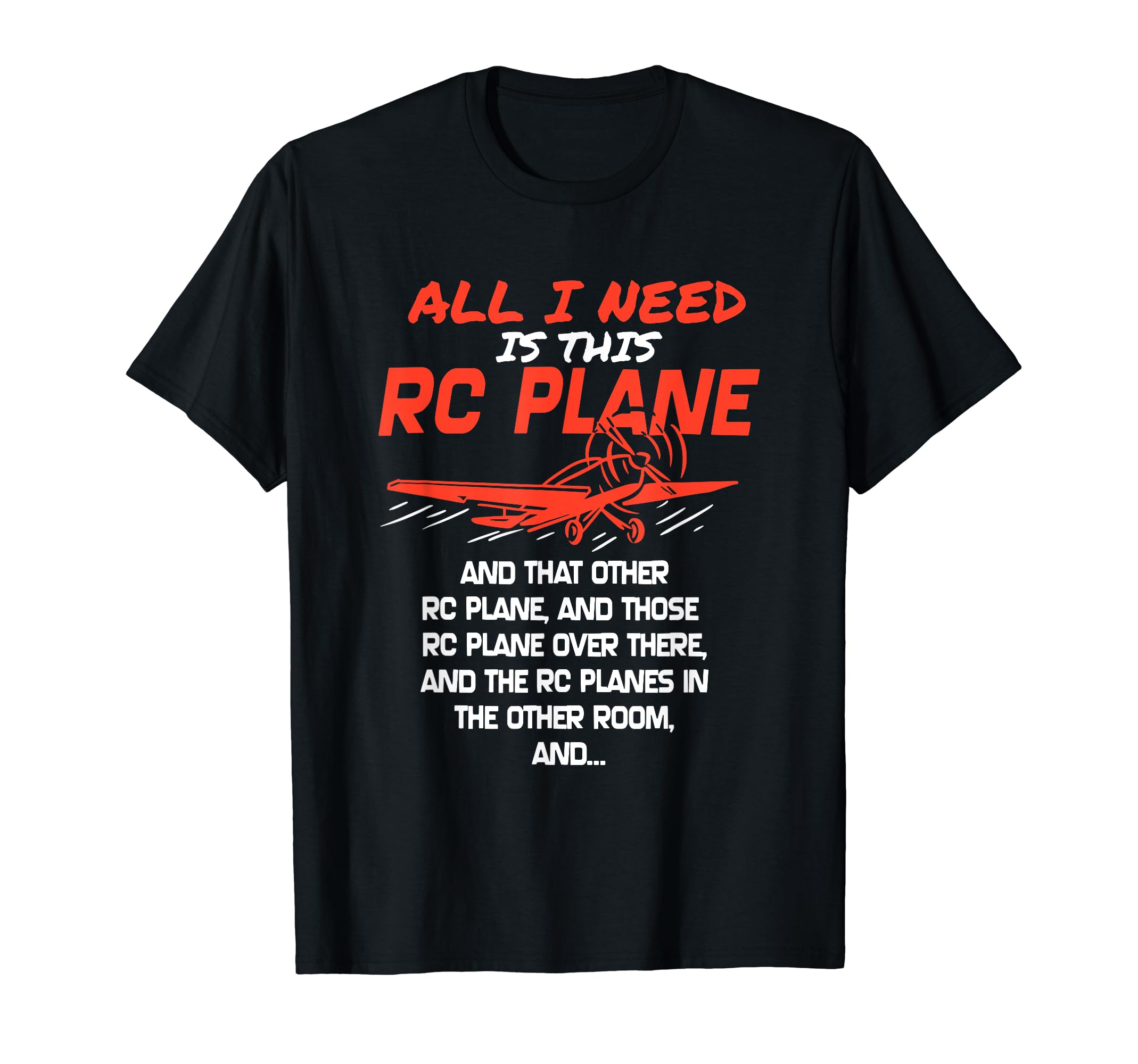 The Only Thing I Need Is This RC Plane T-Shirt