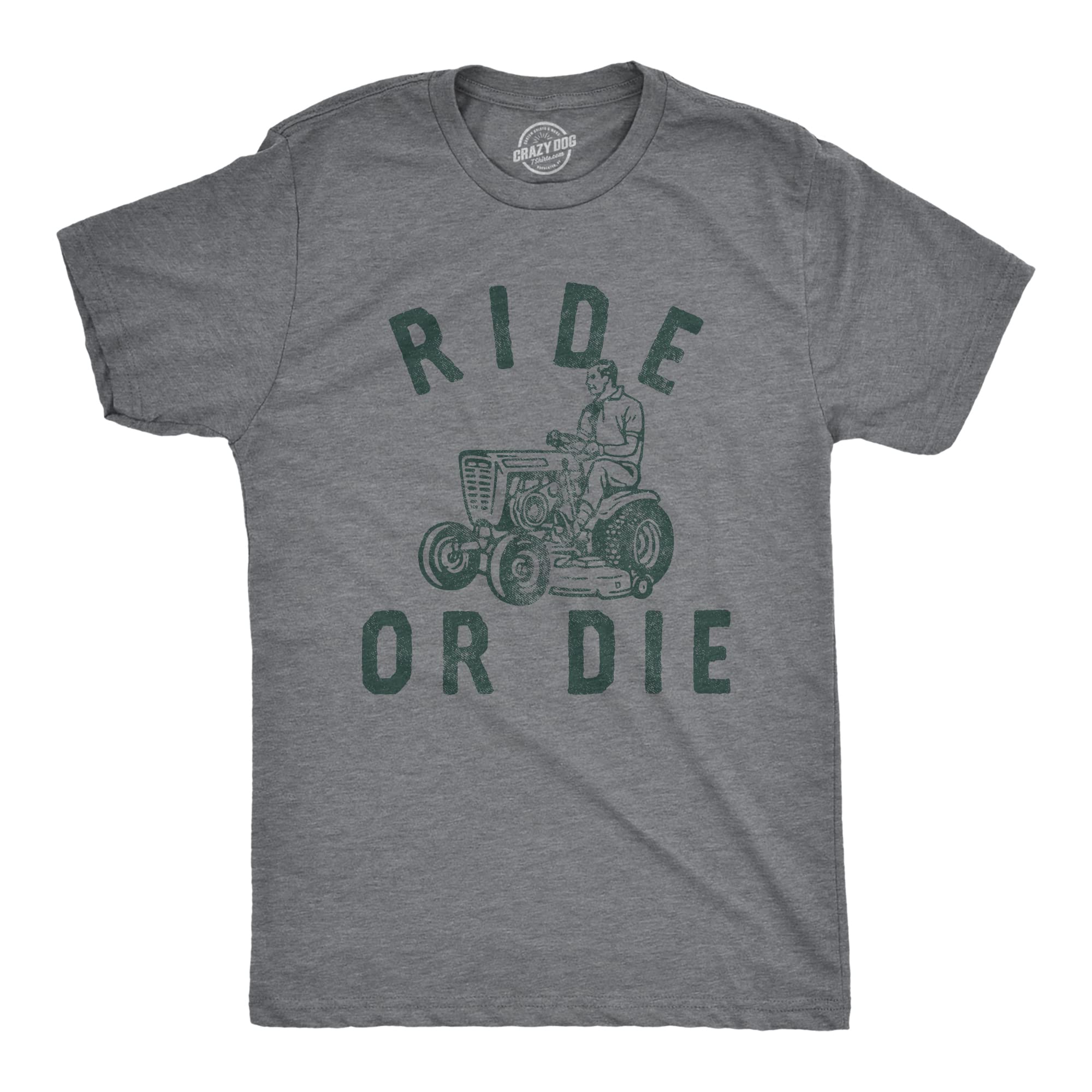 Mens Ride Or Die T Shirt Funny Sarcastic Riding Lawn Mower Joke Graphic Tee for Guys Funny T Shirts Dad Joke Apparel for Men Novelty Tees for Guys Dark Grey L