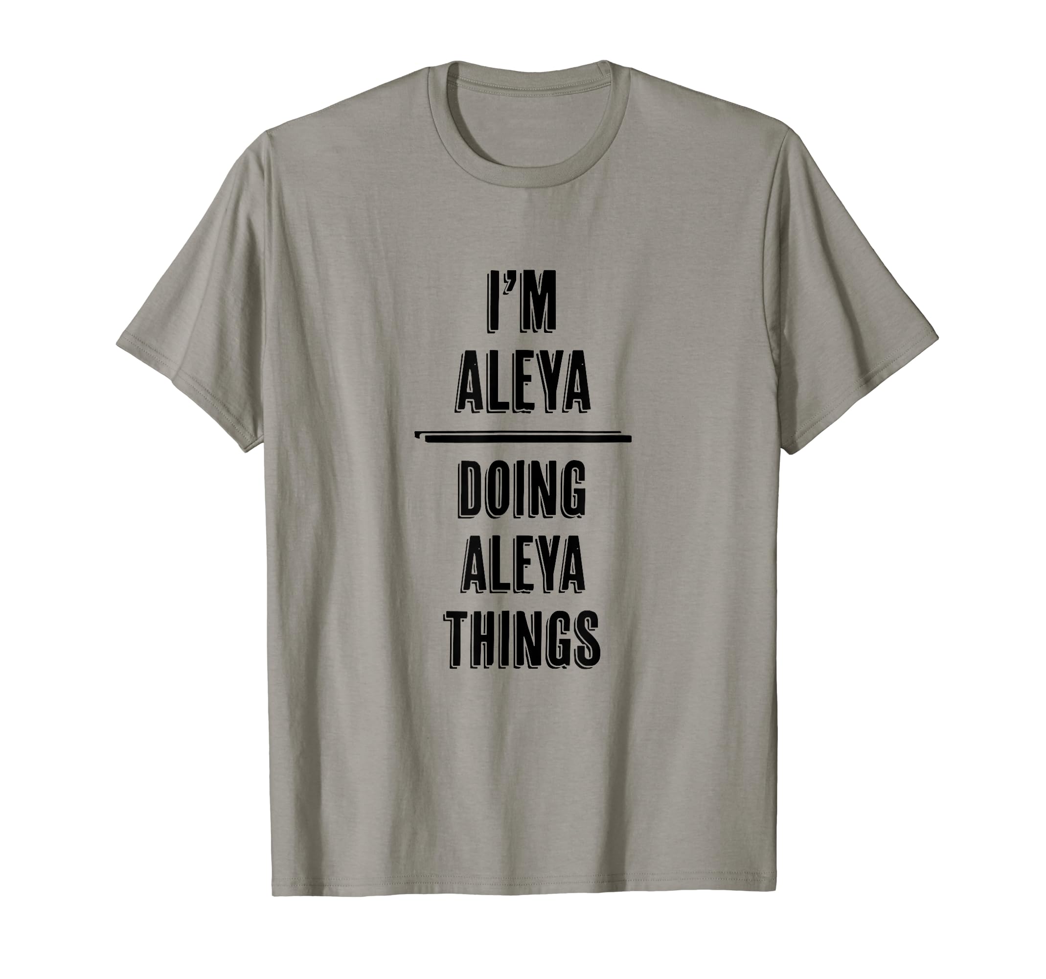 I'm ALEYA - Doing ALEYA Things | Funny - First Name - T-Shirt