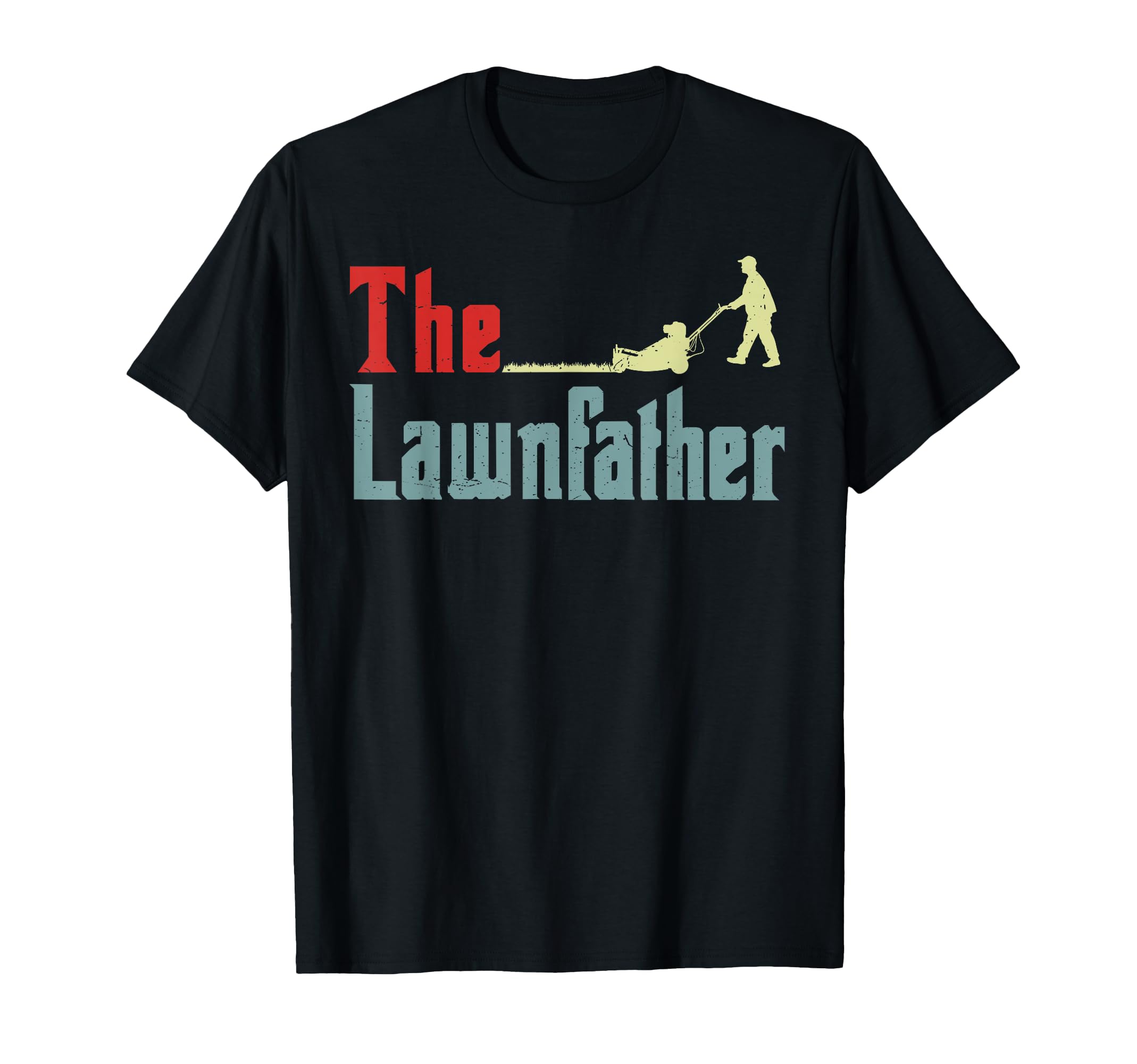 Lawnfather Lawn Mowing Men Father Day Funny Mower Garden Dad T-Shirt