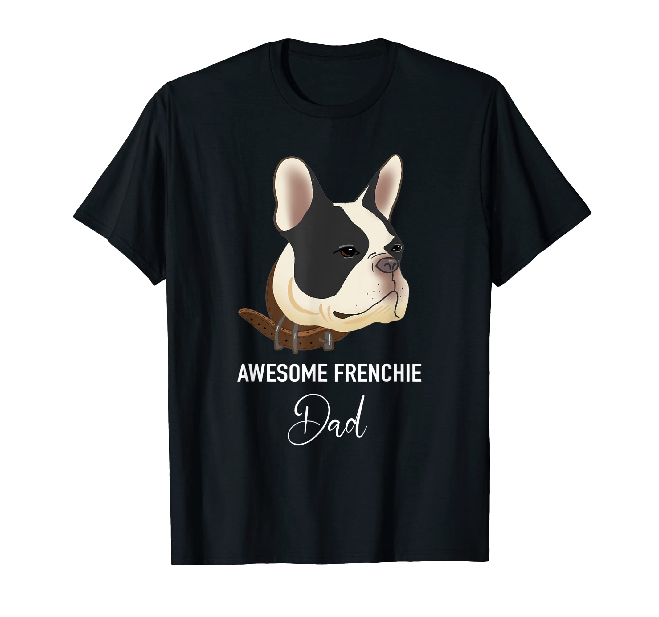 Awesome Frenchie Dad - Funny French Bulldog T-Shirt