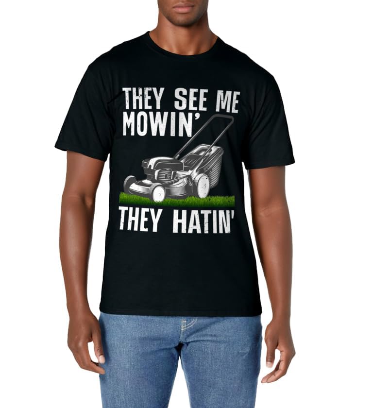 Funny Lawn Mowing Art For Men Women Lawn Mower Gardener T-Shirt