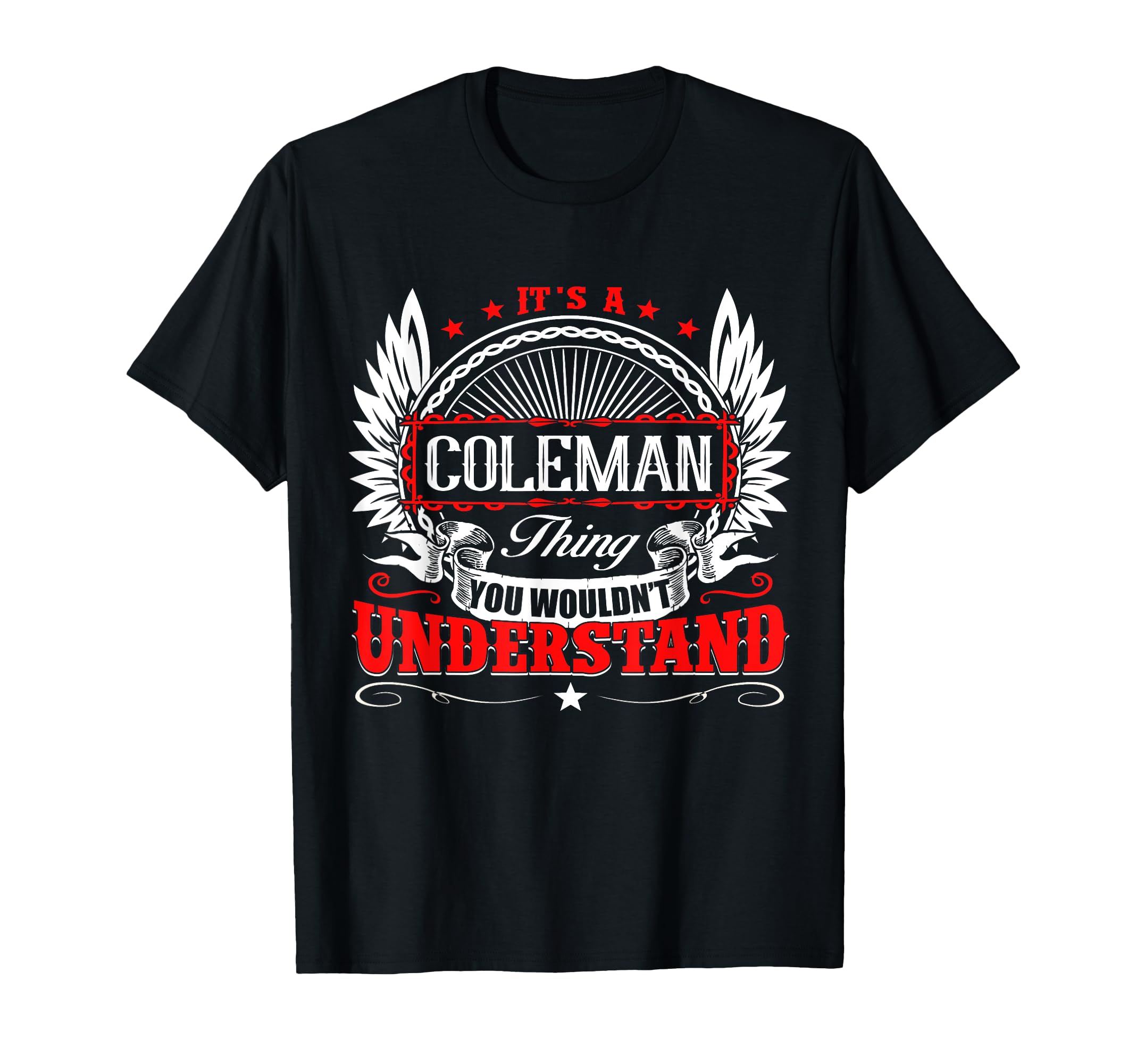 It's A Coleman Thing You Wouldn't Understand Birthday Tshirt T-Shirt