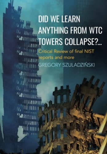 Did we learn anything from WTC towers collapse?...: Critical Review of final NIST reports and more.