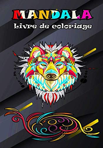 MANDALA Livre de coloriage: Super Loisir Antistress pour se dƩtendre | Livre de coloriage pour adultes avec animaux Mandala (Lions, ƩlƩphants, hiboux, chevaux, chiens, chats...) (French Edition)