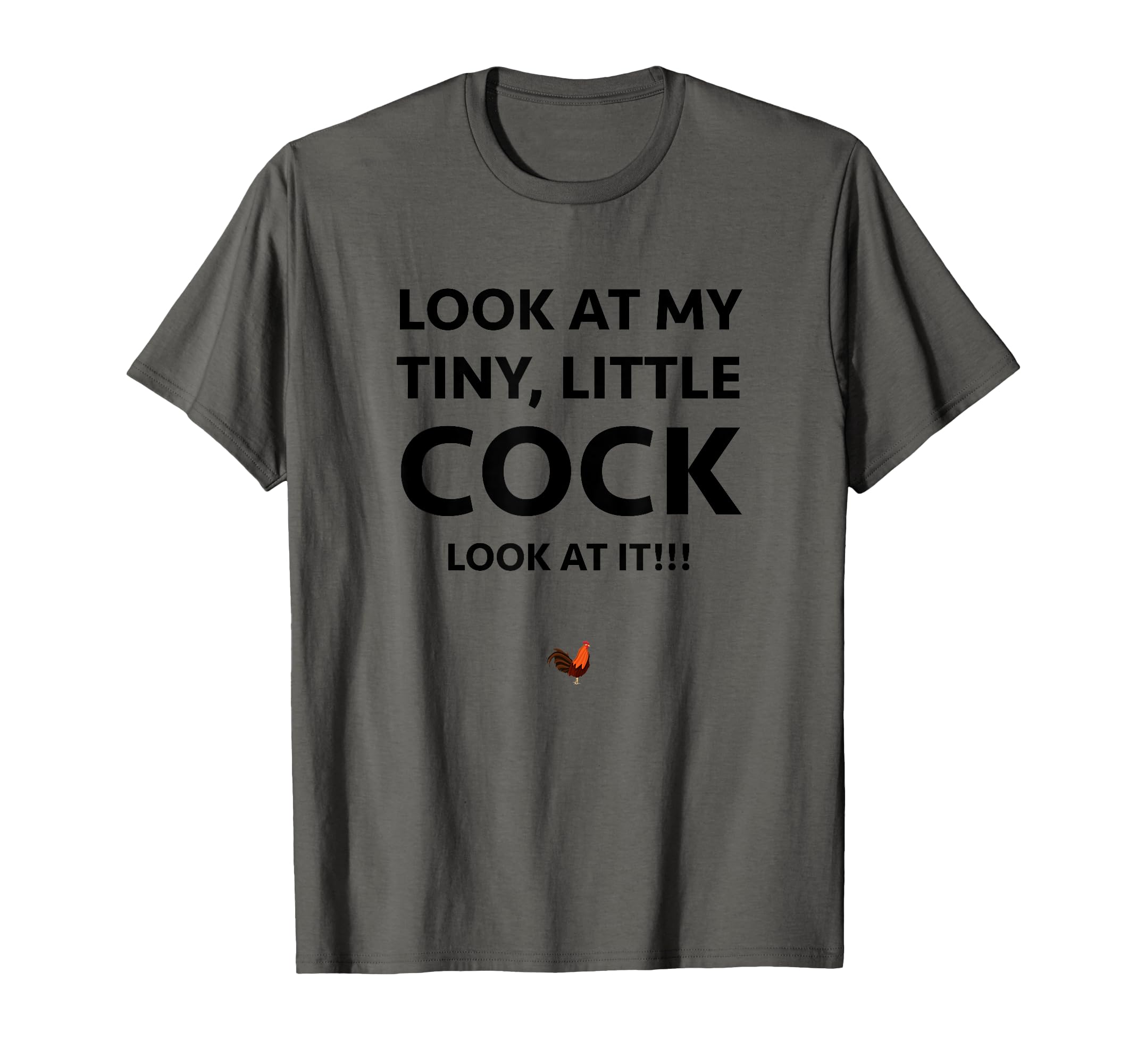 Look at my Tiny, Little Cock/Rooster Prank Adult Humor Tee T-Shirt