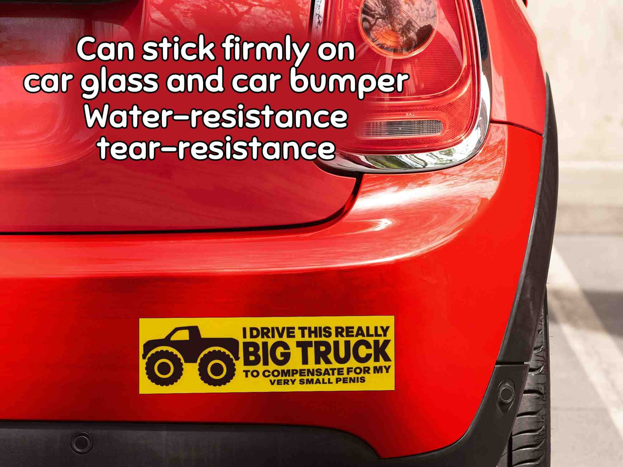 Drive This Big Truck to Compensate for My Small Penis Sticker Weather-Resistance Funny Bumper Sticker for Cars, for Trucks