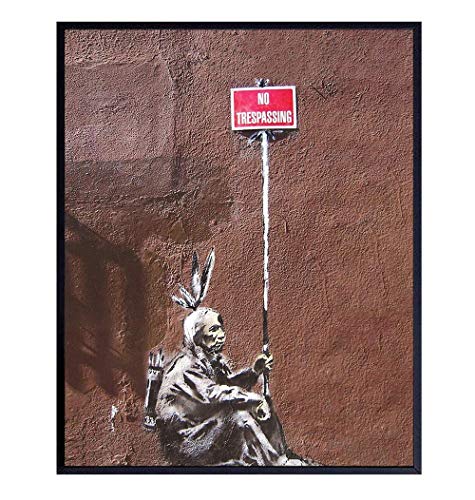 No Trespassing Sign - Banksy Wall Art Poster - 8x10 Urban Street Art Mural Print - Room Decor for Home, Apartment, Dorm, Bedroom, Living Room - Gift for Native American Indian Teens, Graffiti Fan