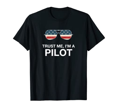 Trust me I'm a Pilot funny pilot Patriotic American flag tee