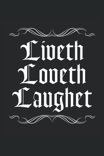 Liveth Loveth Laughet: Renaissance Faire Notebook, Ren Faire Journal, Medium Ruled, 100 Pages, 6"x9"