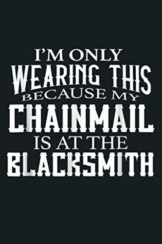 Funny Chainmail Blacksmith Ren Faire Medieval Gear: Notebook Planner - 6x9 inch Daily Planner Journal, To Do List Notebook, Daily Organizer, 114 Pages