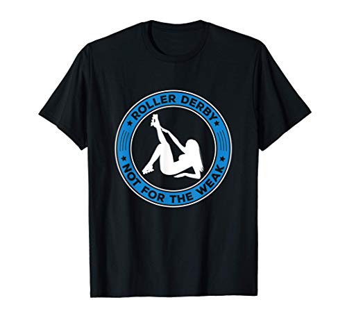 Fun Roller Derby Is Not For The Weak T-Shirt