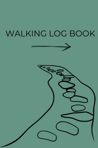 Walking Log Book: A simple journal to track walks while building a new habit or reinforcing an established one