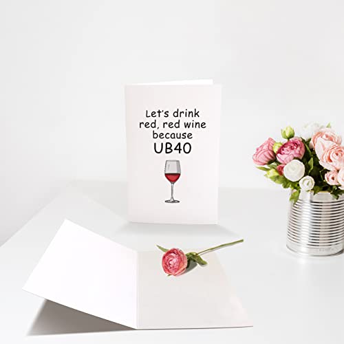 Funny 40th Birthday Card for Him Her, Humorous Let’s Drink Red Red Wine Because UB40 Card, Bday Greeting Card for Brother Sister