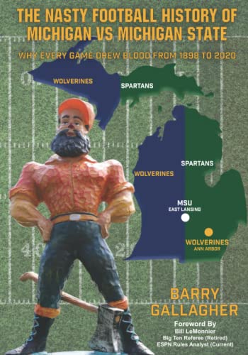 The Nasty Football History of Michigan vs Michigan State: Why Every Game Drew Blood From 1898 to 2020