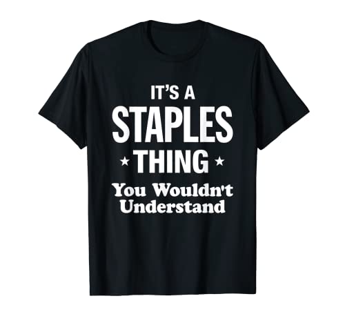 Staples Thing You Wouldn't Understand Family _ Funny T-Shirt