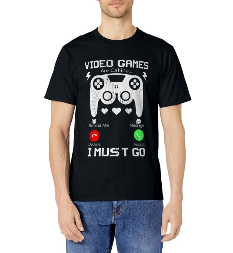 Video Games Are Calling And I Must Go Funny Console Gamer T-Shirt