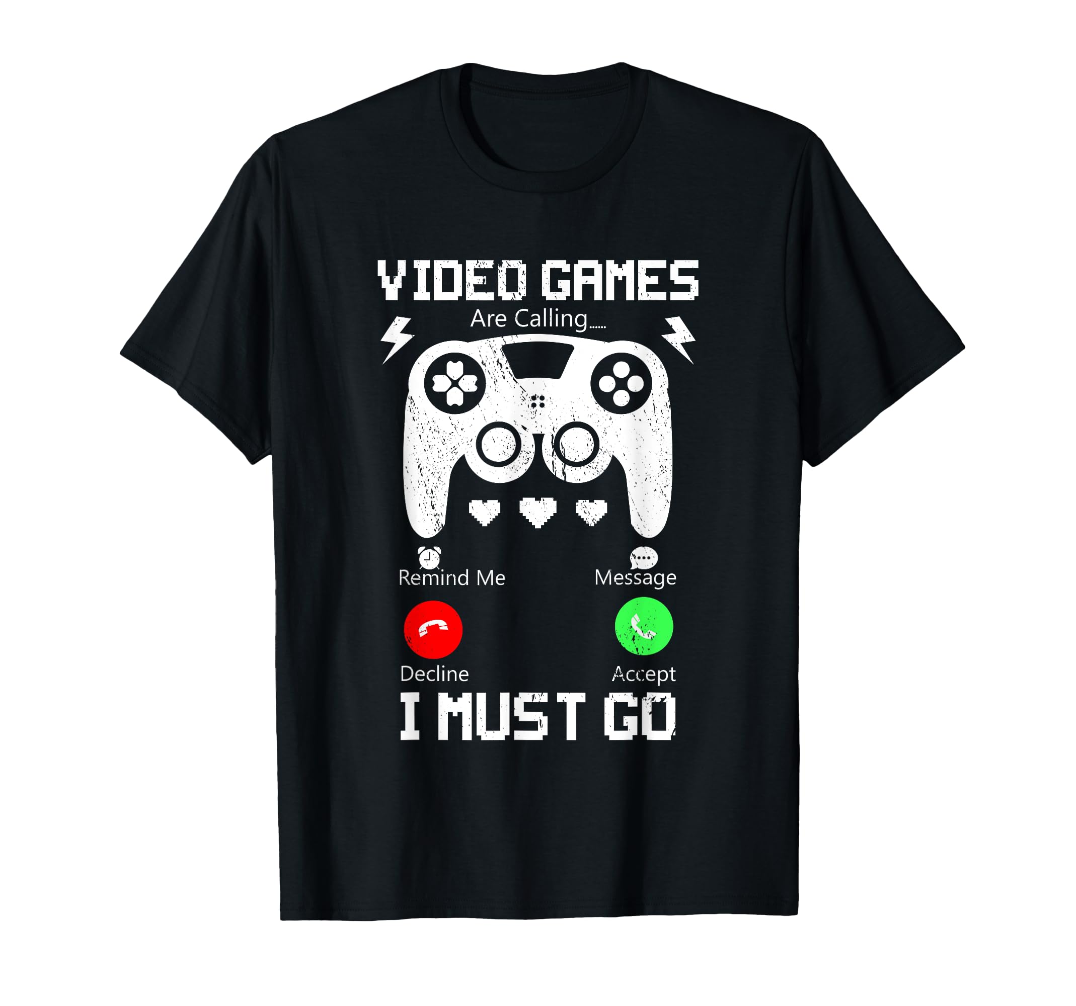 Video Games Are Calling And I Must Go Funny Console Gamer T-Shirt