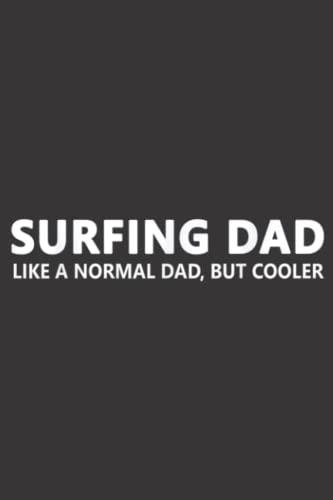 Surfing Dad Surfer Father Surf Dad Saying: Daily Planner Notepad To Do Schedule, Medium 6x9 Inches, 120 Pages, Printed Cover