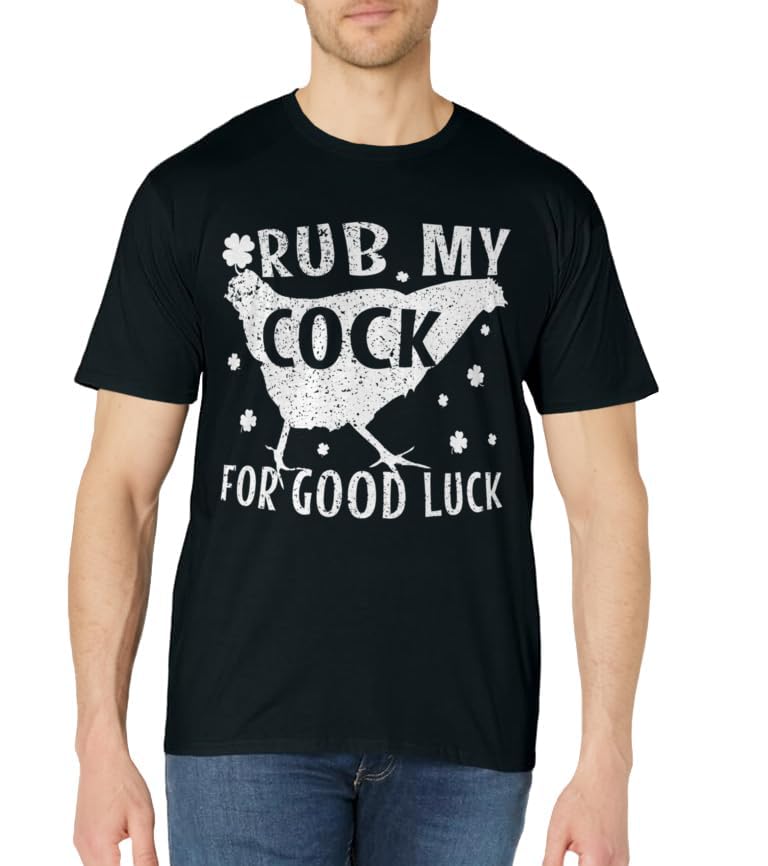 rub my cock for good luck T-Shirt