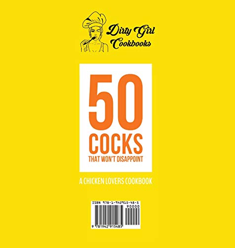 50 Cocks That Won't Disappoint - A Chicken Lovers Cookbook: 50 Delectable Chicken Recipes That Will Have Them Begging for More