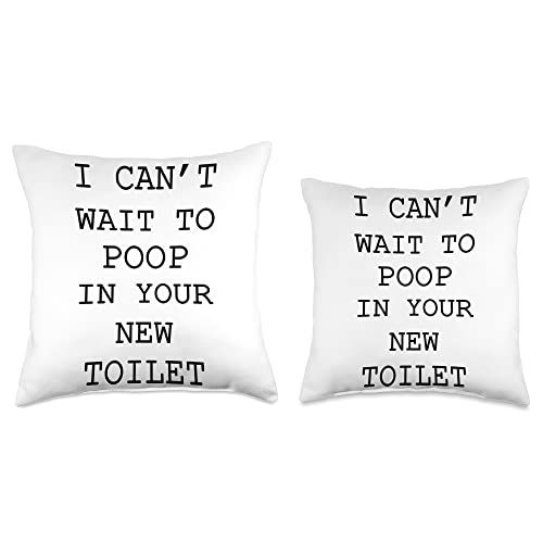 Top Housewarming Gifts Ideas First Time Owner Tees I Can't Wait to Poop in Your New Toilet Funny House Warming Throw Pillow, 16x16, Multicolor