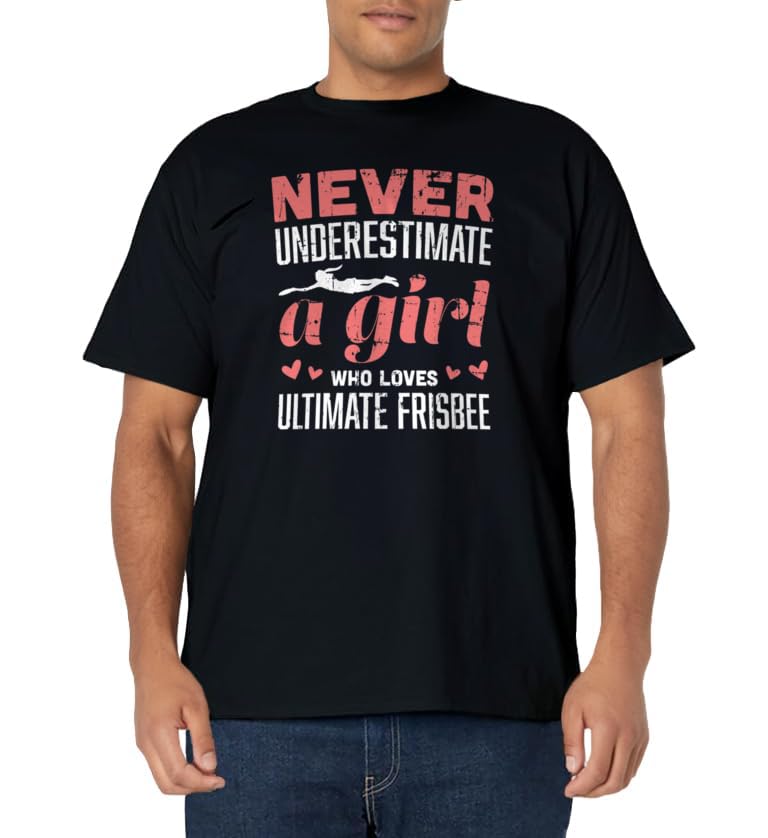 Never Underestimate A Girl Who Loves Ultimate Frisbee T-Shirt