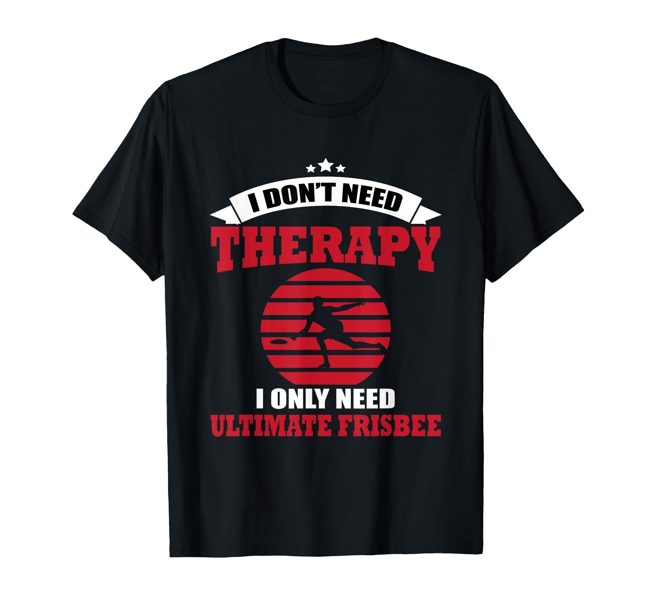 Funny Ultimate Frisbee Therapy Gift T-Shirt